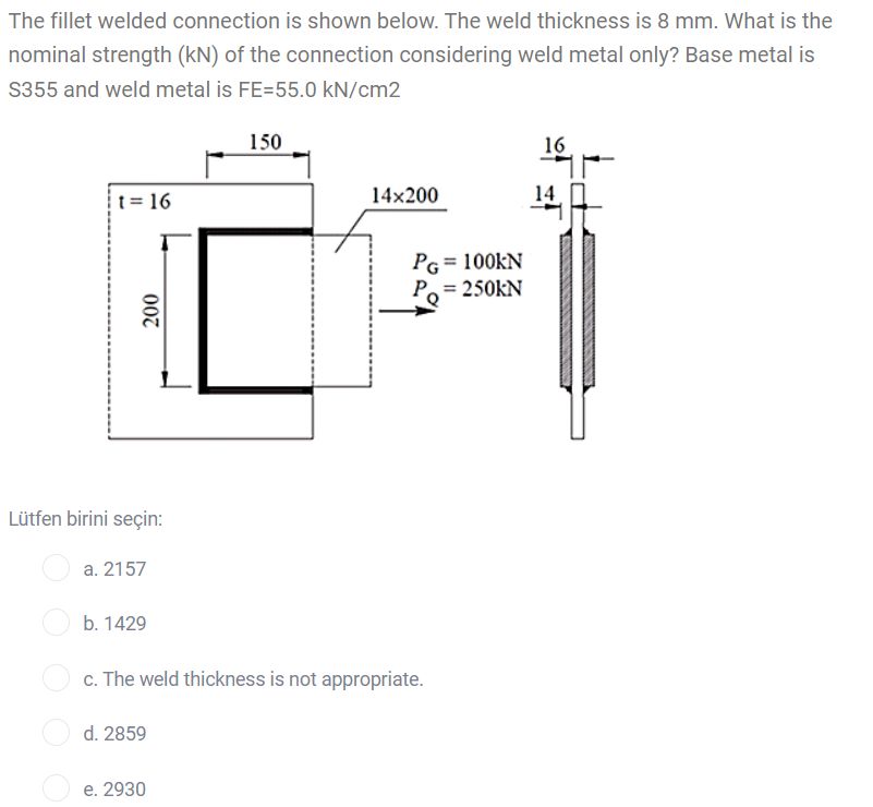 Solved The fillet welded connection is shown below. The weld | Chegg.com