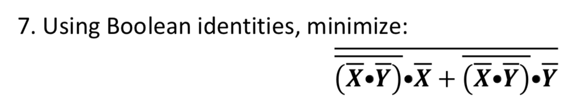 Solved 7. Using Boolean identities, minimize: (XY).X + | Chegg.com