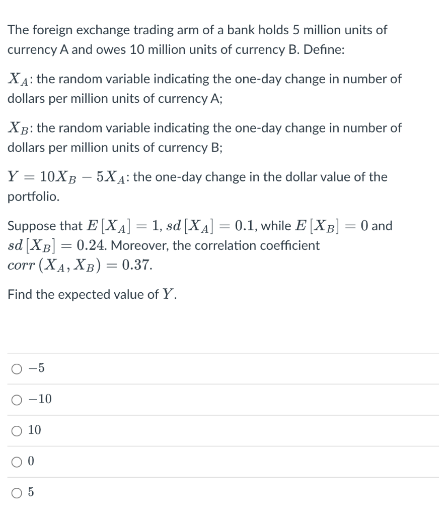 Solved The foreign exchange trading arm of a bank holds 5 | Chegg.com