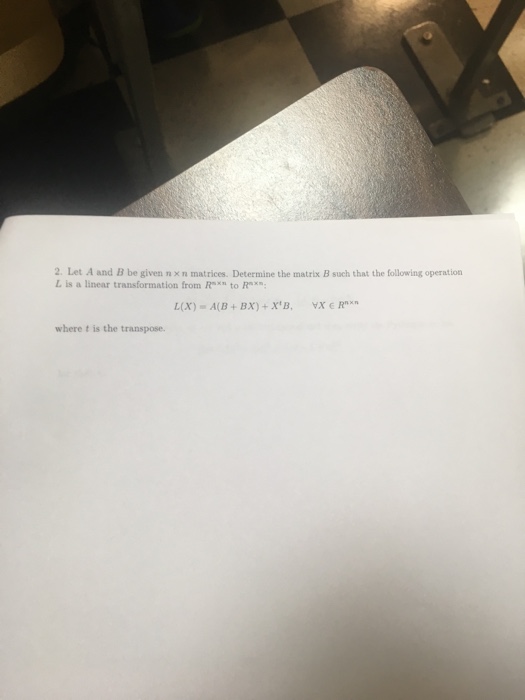 Solved Let A and B be given nxn matrices. Determine the | Chegg.com