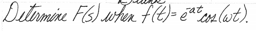 Solved JUNUM Determine F(s) when f(t)- eat coulwt). | Chegg.com