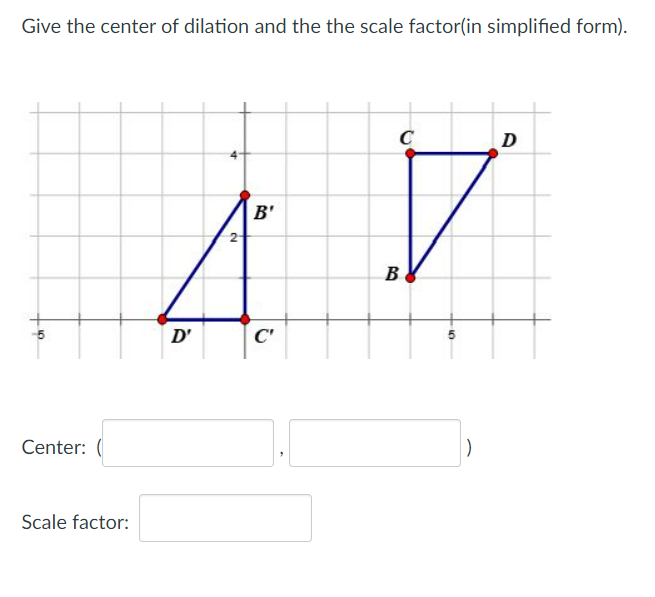 Solved Give the center of dilation and the the scale | Chegg.com