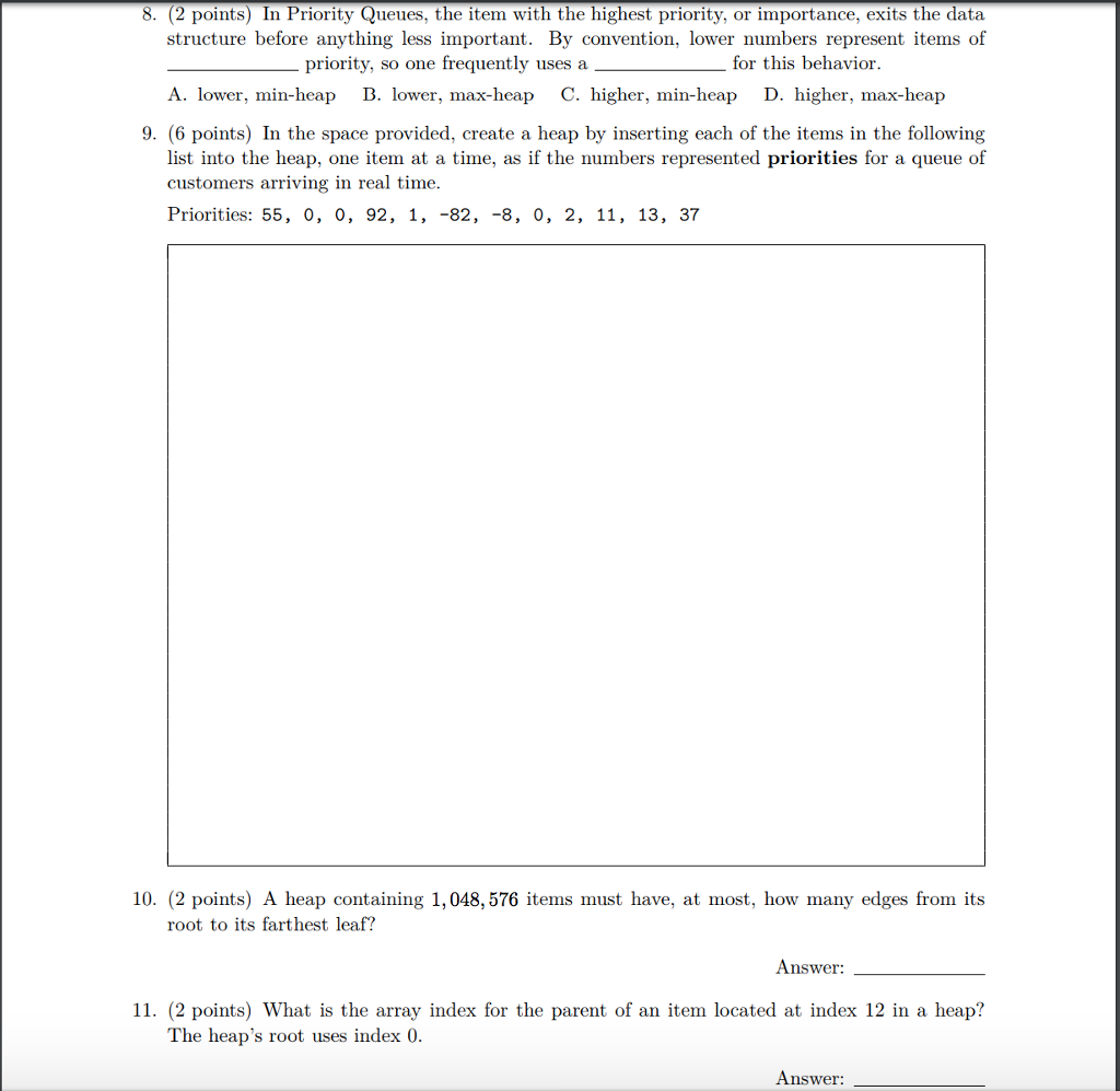 Solved 8. (2 points) In Priority Queues, the item with the | Chegg.com