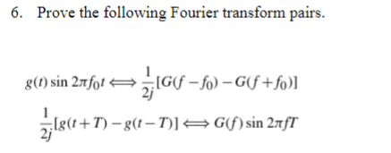 Solved 6. Prove the following Fourier transform pairs. g(1) | Chegg.com