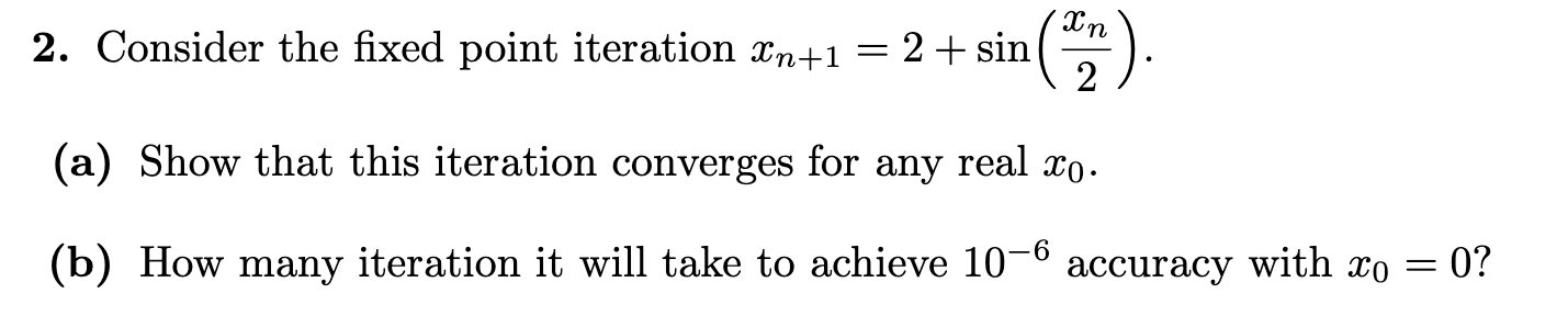 Solved Consider the fixed point iteration | Chegg.com