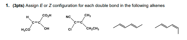 Solved 1. (3pts) Assign E or Z configuration for each double | Chegg.com