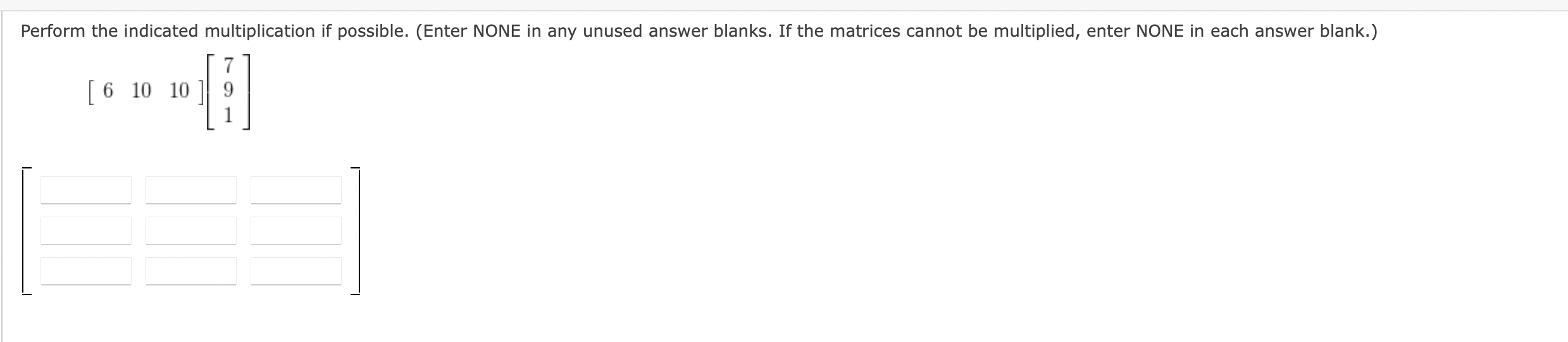 Solved Perform the indicated multiplication if possible. | Chegg.com