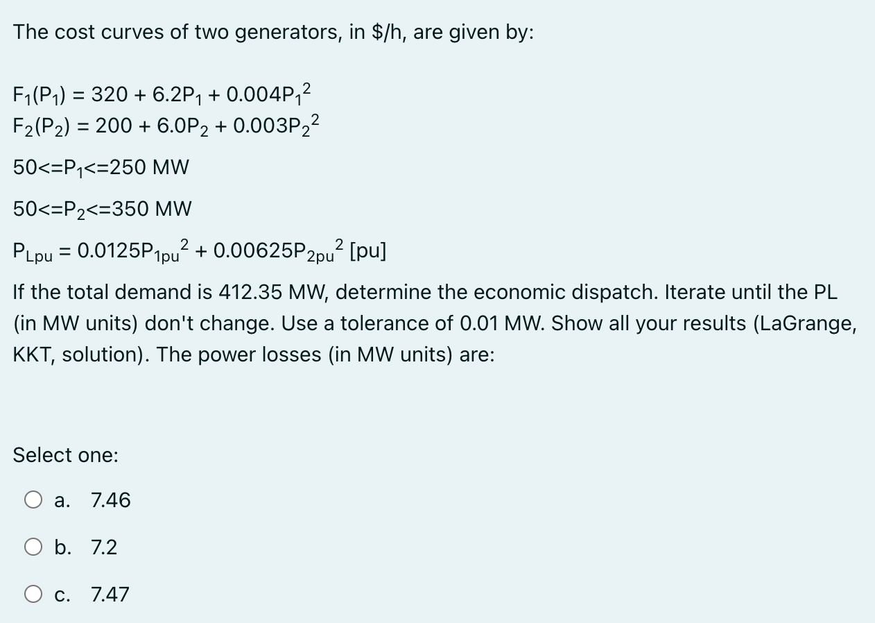 Solved The cost curves of two generators, in $/h, are given | Chegg.com