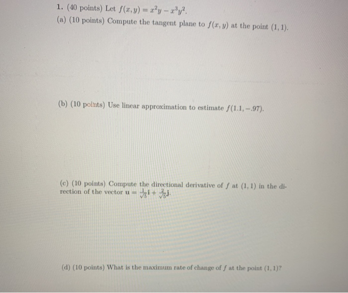 Solved 1. (40 points) Let f(x,y)-x2y-x3y2. (a) (10 points) | Chegg.com Solved 1. (40 points) Let f(x,y)-x2y-x3y2. (a) (10 points) | Chegg.com