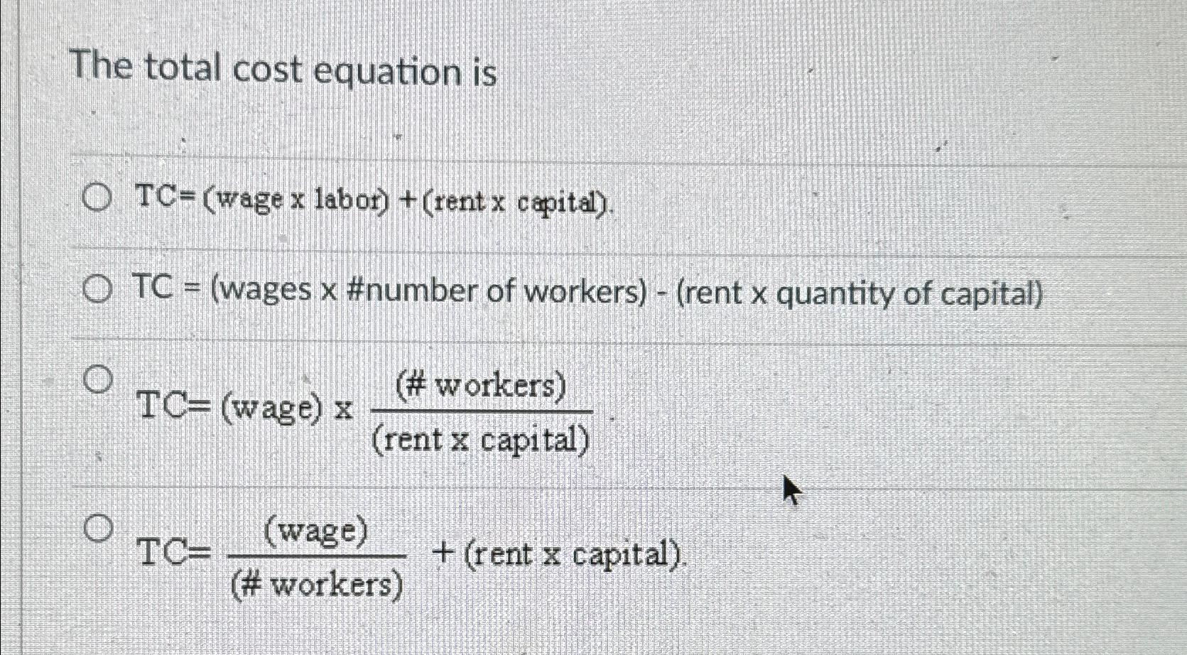 Solved The total cost equation is ﻿wage x ﻿labot | Chegg.com