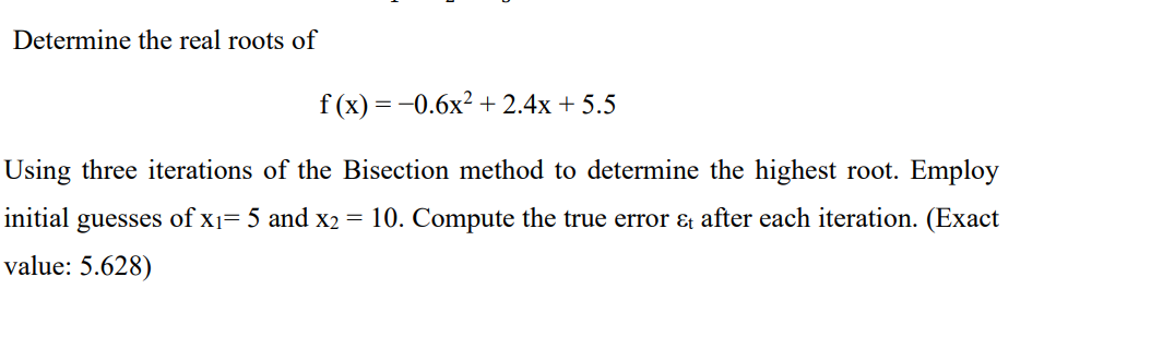 Solved Determine the real roots of f(x)=−0.6x2+2.4x+5.5 | Chegg.com