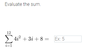 Solved Evaluate the sum. ∑i=1124i2+3i+8= | Chegg.com