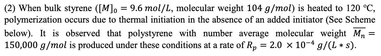 Solved = (2) When bulk styrene ([M]o = 9.6 mol/L, molecular | Chegg.com