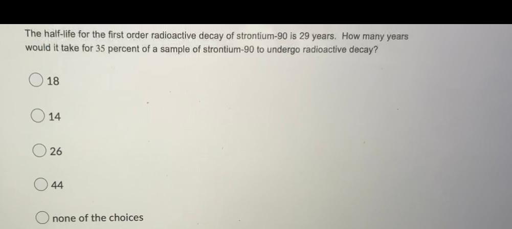 Solved The half-life for the first order radioactive decay | Chegg.com
