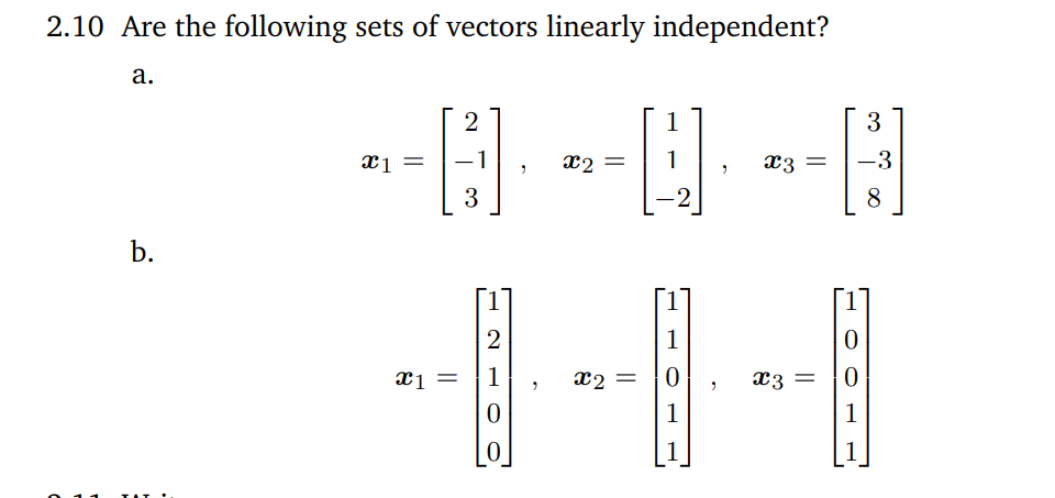 Solved 2.10 Are the following sets of vectors linearly | Chegg.com