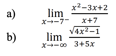 Solved a) limx→−7−x+7x2−3x+2 b) limx→−∞3+5x4x2−1 | Chegg.com
