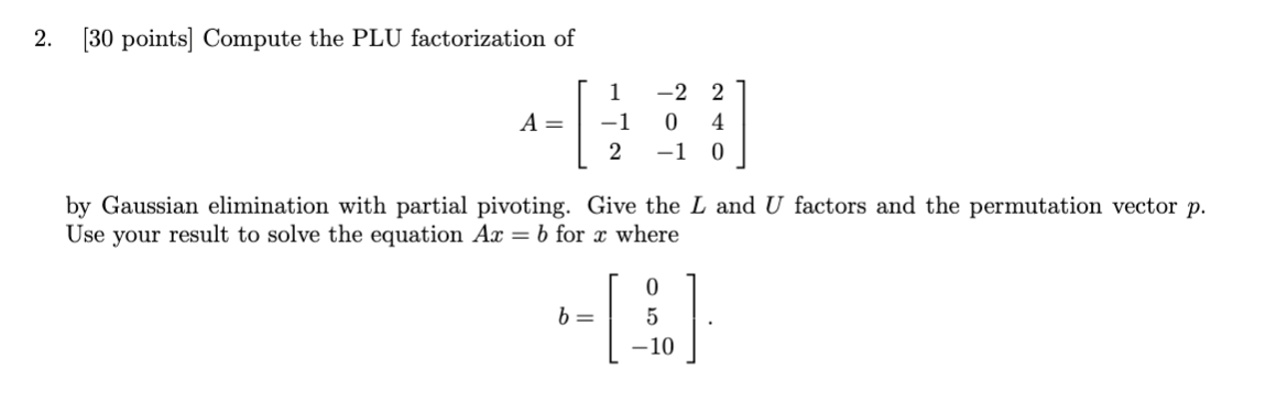 Solved 2. (30 points) Compute the PLU factorization of A= 1 | Chegg.com