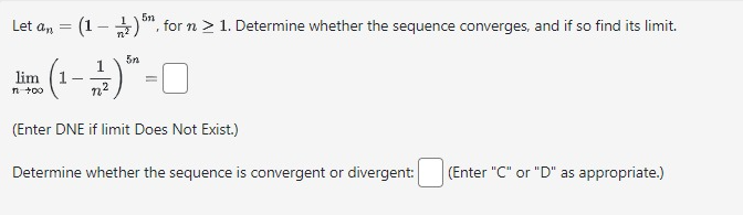 Solved Let an=(1−n21)5n, for n≥1. Determine whether the | Chegg.com