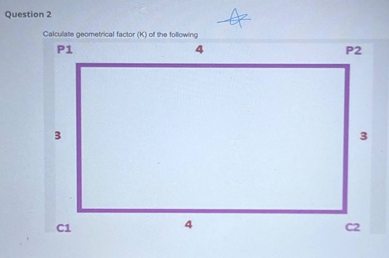 Solved Calculate geometrical factor (K) of the following | Chegg.com