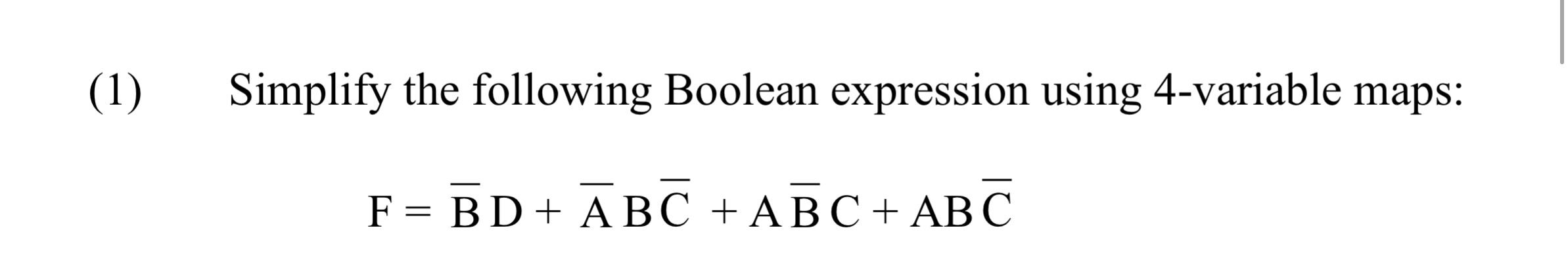 Solved (1) Simplify the following Boolean expression using | Chegg.com