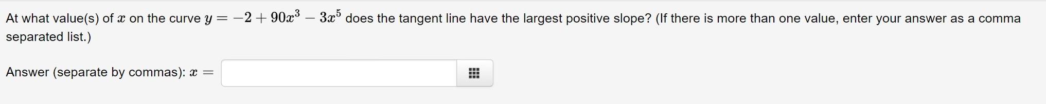Solved At what value(s) of x on the curve y=−2+90x3−3x5 does | Chegg.com