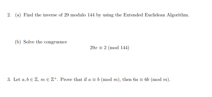 Solved 2. (a) Find the inverse of 29 modulo 144 by using the | Chegg.com