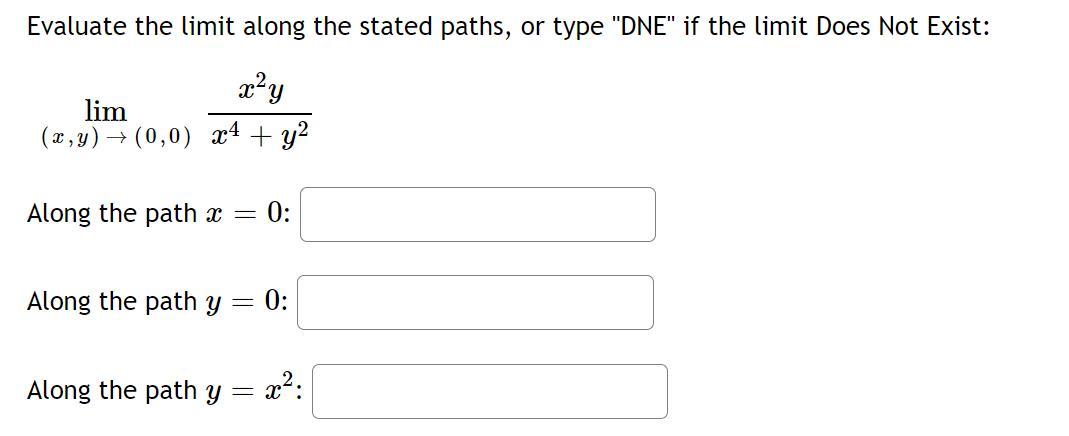 Solved Evaluate the limit along the stated paths, or type | Chegg.com