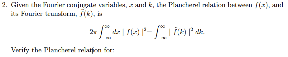 Solved 2. Given the Fourier conjugate variables, a and k, | Chegg.com