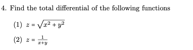 Solved 4. Find the total differential of the following | Chegg.com