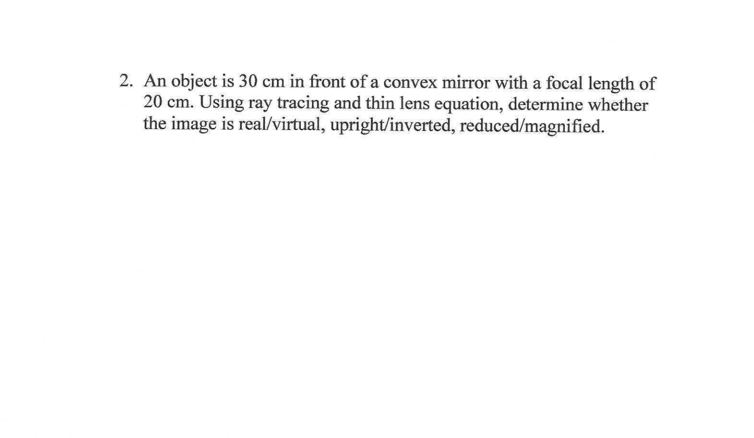 Solved 2. An object is 30 cm in front of a convex mirror | Chegg.com