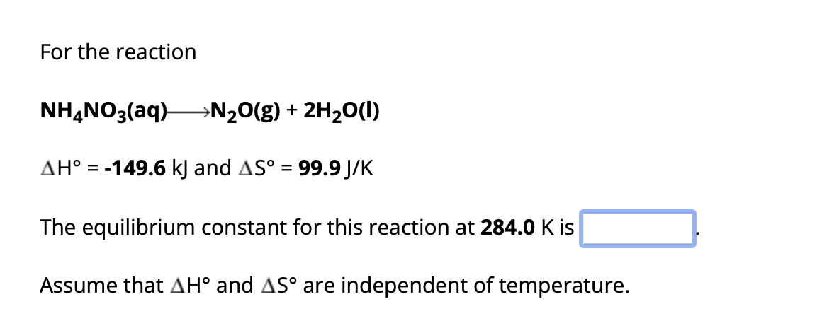 Solved For the reaction NH4NO3(aq) N2O(g)+2H2O(I)ΔH∘=−149.6 | Chegg.com