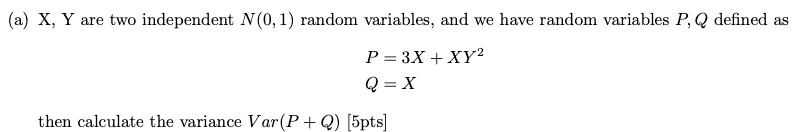 Solved a) X,Y are two independent N(0,1) random variables, | Chegg.com