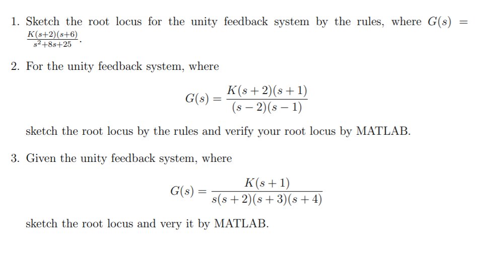 Solved = 1. Sketch the root locus for the unity feedback | Chegg.com