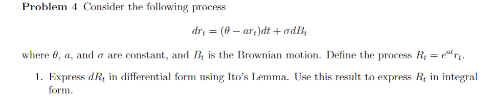 Problem 4 Consider the following process drt = (0 - | Chegg.com