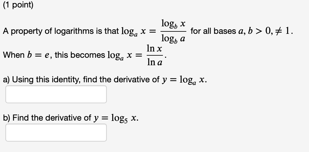 Solved (1 point) A property of logarithms is that loga x = 1 | Chegg.com