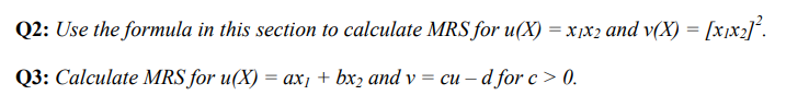 Solved Q2: Use the formula in this section to calculate MRS | Chegg.com Solved Q2: Use the formula in this section to calculate MRS | Chegg.com