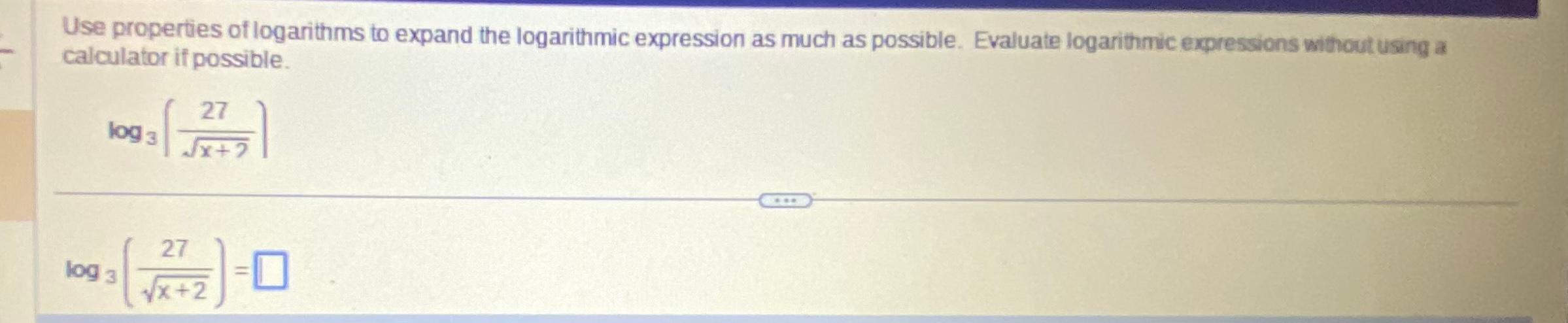 Solved Use Properties Of Logarithms To Expand The