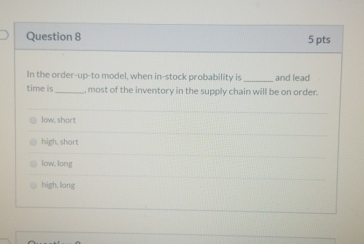 Solved Question 8 5 pts In the order-up-to model, when | Chegg.com