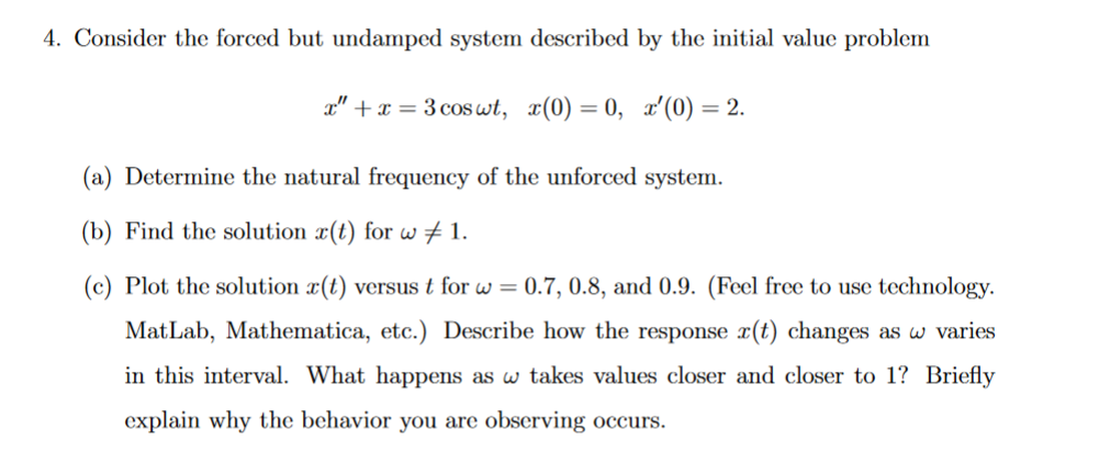 Solved 4. Consider the forced but undamped system described | Chegg.com