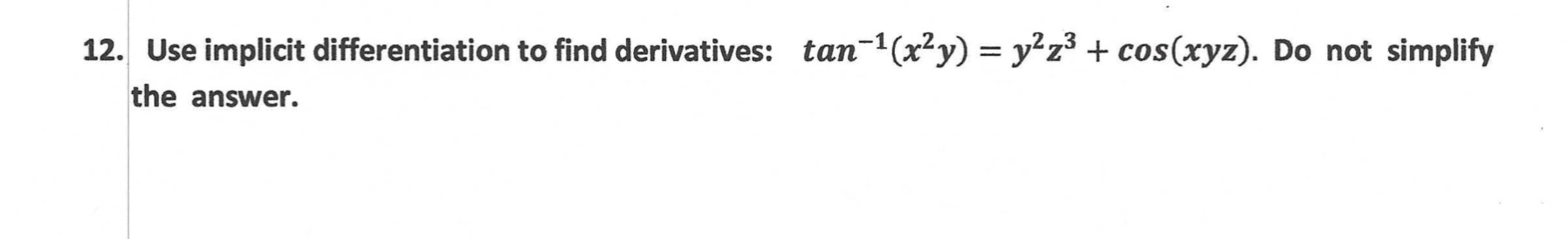 Solved 12. Use implicit differentiation to find derivatives: | Chegg.com
