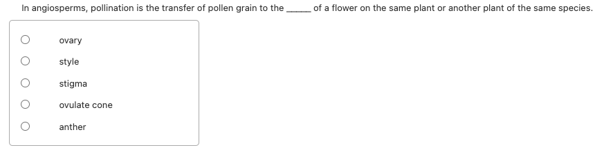 Solved In angiosperms, pollination is the transfer of pollen | Chegg.com