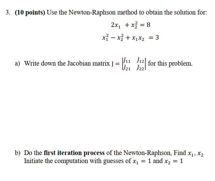 Solved 3. (10 points) Use the Newton-Raphson method to | Chegg.com