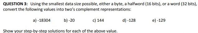 Solved QUESTION 3: Using the smallest data size possible, | Chegg.com