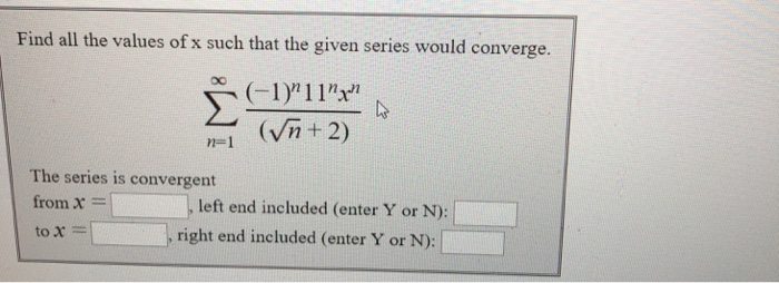 Solved Find all the values of x such that the given series | Chegg.com