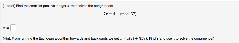 Solved (1 point) Find the smallest positive integer x that | Chegg.com
