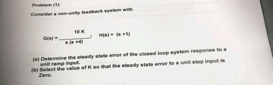 Solved Problem (1) Consider a non-unity feedback system with | Chegg.com