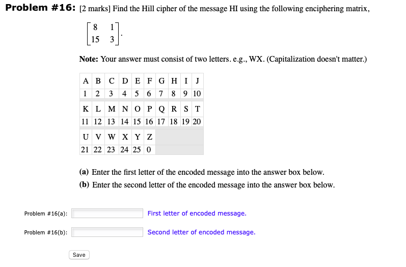 Solved Problem #16: [2 marks) Find the Hill cipher of the | Chegg.com