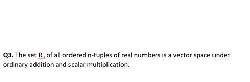 Solved Q3. The set R, of all ordered n-tuples of real | Chegg.com