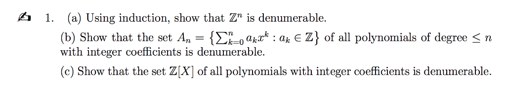 Solved (a) Using induction, show that Zn is denumerable 1. | Chegg.com