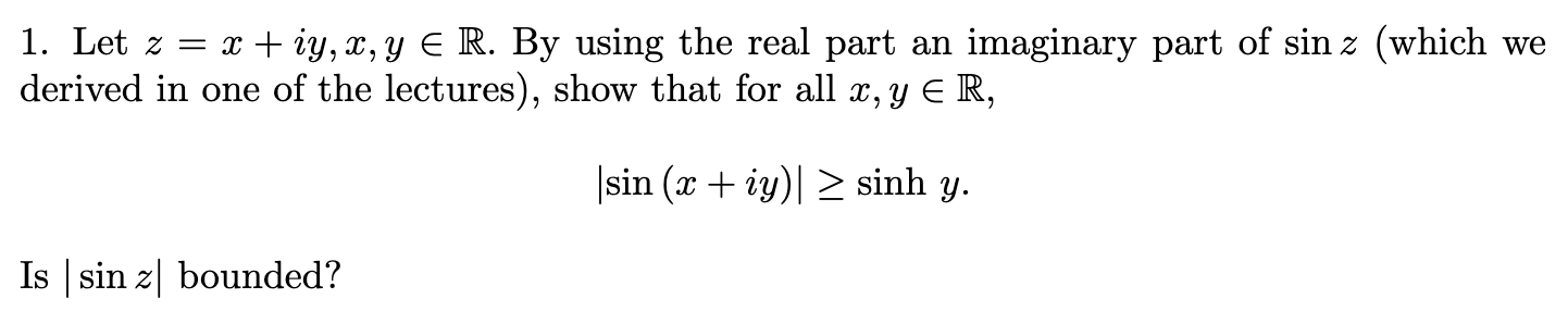 Solved 1. Let z=x+iy,x,y∈R. By using the real part an | Chegg.com